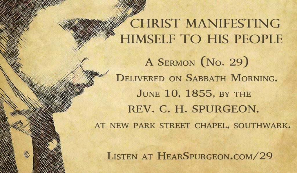 29. Christ Manifesting Himself to his People — John 14:22 - Hear Spurgeon