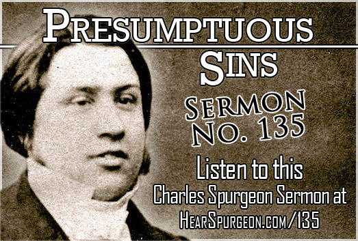 135. Presumptuous Sins — Psalm 19:13 - Hear Spurgeon