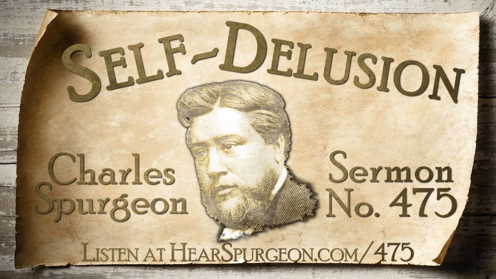 475. Self-Delusion — Luke 13:24 - Hear Spurgeon